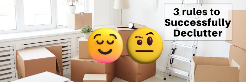The 3 Must-Do Rules for Successful Decluttering - The Tidy Tutor